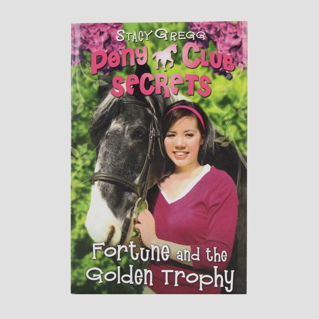 Pony Club Secrets Fortune And The Golden Trophy By Stacy Gregg Book Pa ...