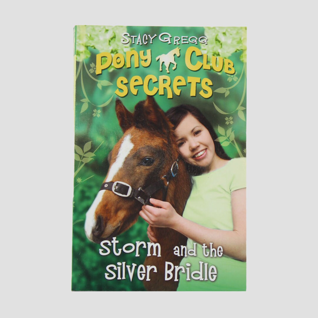 Pony Club Secrets Storm And The Silver Bridle By Stacy Gregg Book Pape ...